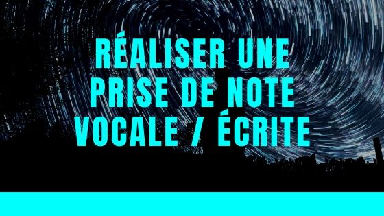 4 outils pour réaliser une prise de Notes écrite ou orale