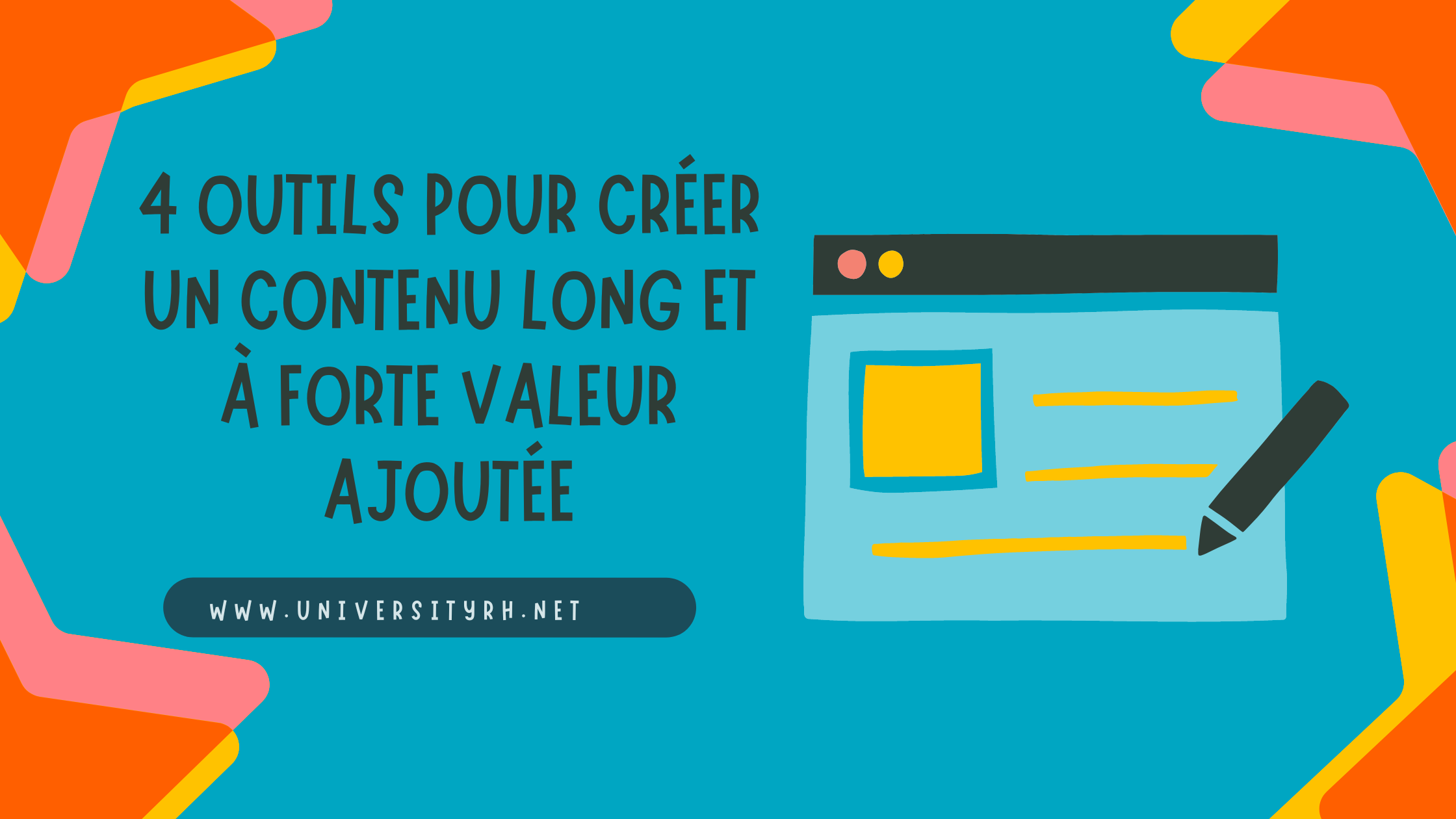 4 outils pour créer un contenu long et à forte valeur ajoutée